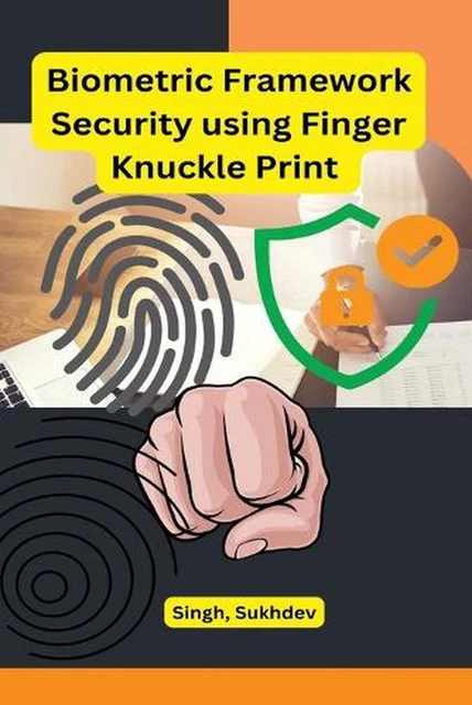 BIOMETRIC FRAMEWORK SECURITY using Finger Knuckle Print by Singh ... BIOMETRIC FRAMEWORK SECURITY using Finger Knuckle Print by Singh ...
