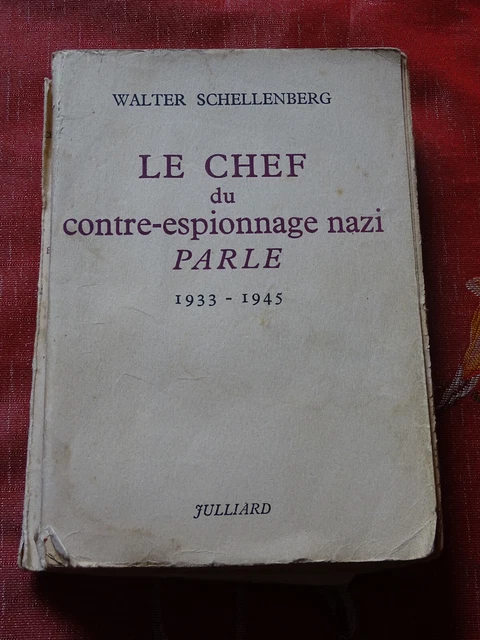 LE CHEF DU contre-espionnage nazi parle 1933-1945 W. SCHELLENBERG 1957 ...