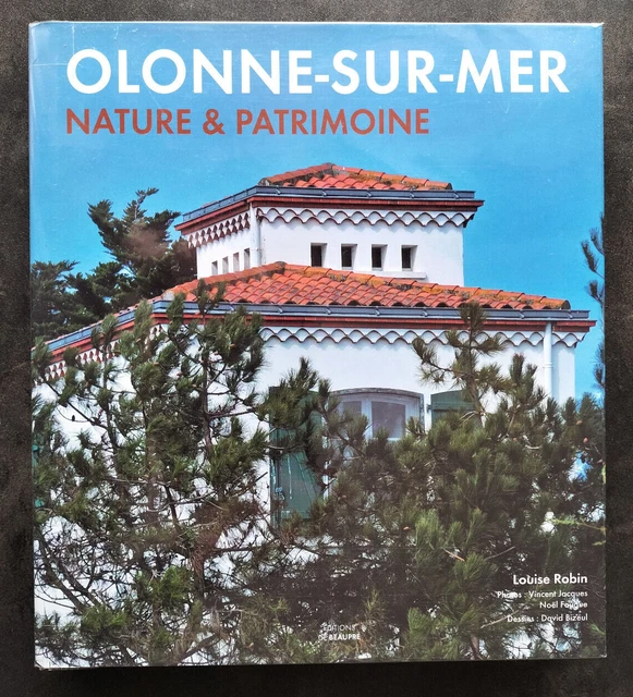 OLONNE SUR MER nature et patrimoine Louise Robin 2013 Ed. DE BEAUPRE ...