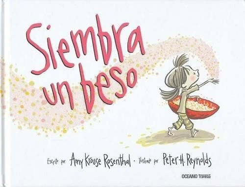 AMY KROUSE ROSENTHAL Peter H Reynolds Siembra Un Beso (Relié) Álbumes ...
