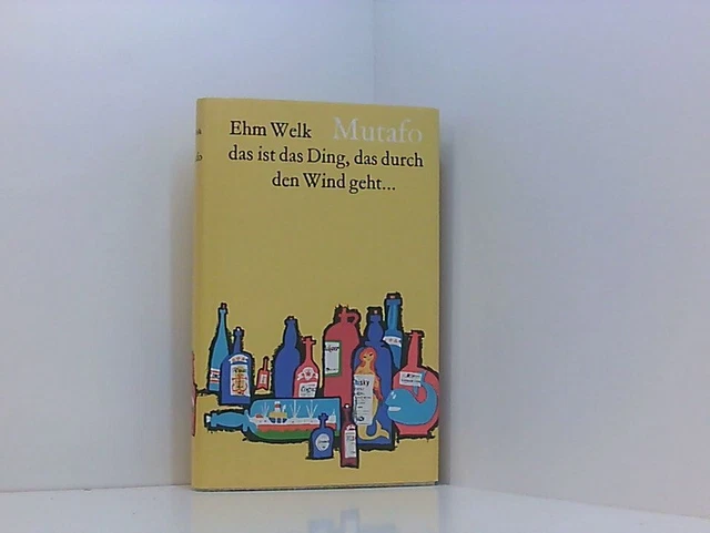 EHM WELK: MUTAFO - Das ist das Ding, das durch den Wind geht Welk, Ehm ...