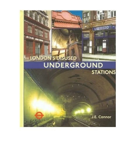 LONDON'S DISUSED UNDERGROUND Stations, Connor, J. E. £16.99 - PicClick UK