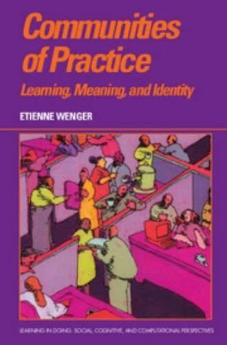 COMMUNITIES OF PRACTICE Learning Meaning And Identity Learning In communities-of-practice-learning-meaning-and-identity-learning-in