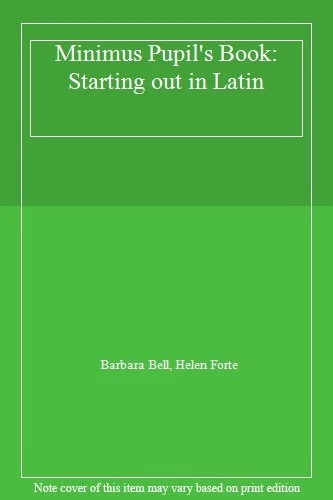 MINIMUS PUPIL'S BOOK: Starting out in Latin By Barbara Bell, Helen ...