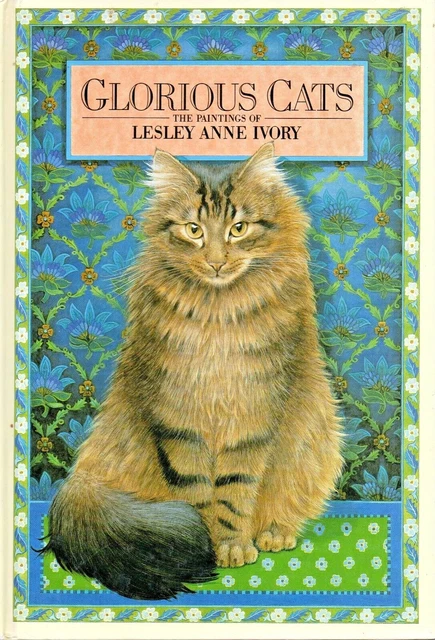 GLORIOUS CATS: THE Paintings of Lesley Anne Ivory 1999 Hcvr $14.50 ...
