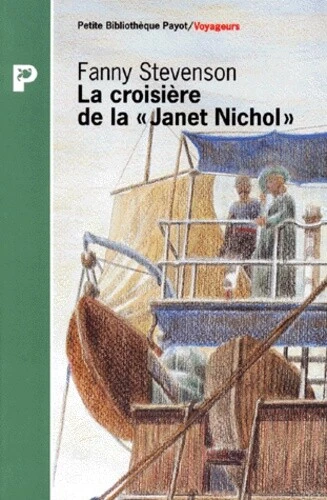 LA CROISIERE DE la ?janet nichol? de Fanny Stevenson et Pierre-emmanuel ...