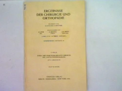 ERGEBNISSE DER CHIRURGIE und Orthopädie: Form- und Funktionsgerechte ... ERGEBNISSE DER CHIRURGIE und Orthopädie: Form- und Funktionsgerechte ...