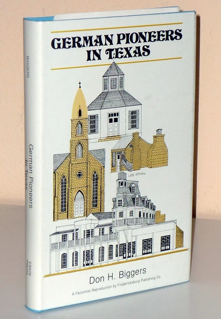 GERMAN PIONEERS IN Texas. A Brief History of their Hardships, Struggles ...