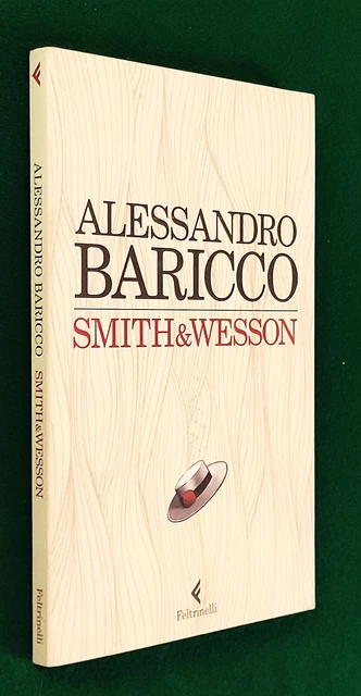 ALESSANDRO BARICCO - Smith & Wesson - Feltrinelli - 2014 EUR 4,90 ...