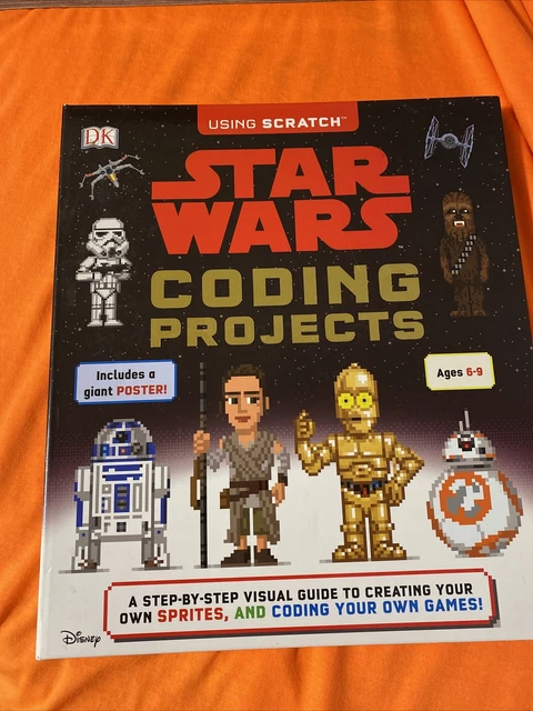 Star Wars Coding Projects A Step By Step Visual Guide To Creating Your