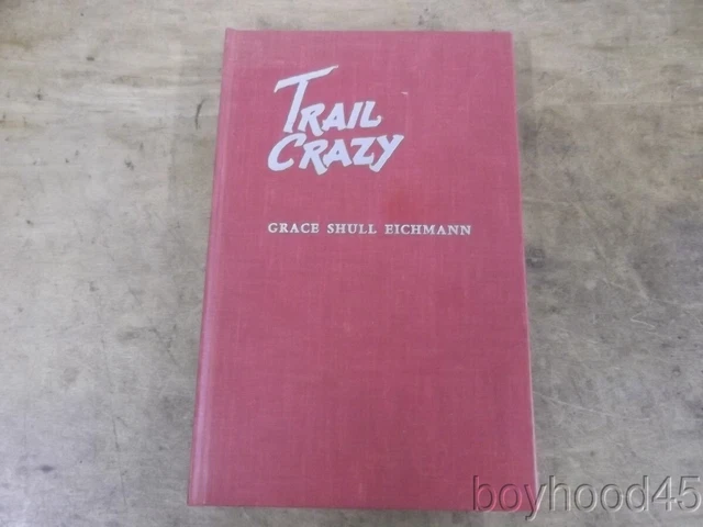 TRAIL CRAZY BY Grace Shull Eichmann-1949 $60.00 - PicClick
