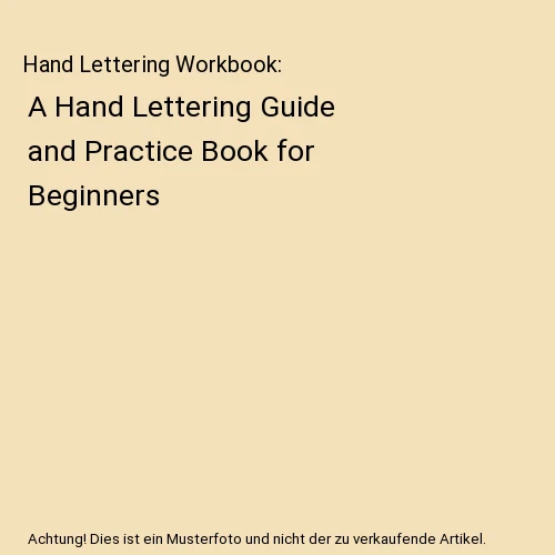HAND LETTERING WORKBOOK: A Hand Lettering Guide and Practice Book for ...