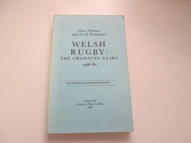 WELSH RUGBY : The Crowning Years 1968-80 - Thomas , Clem & Geoffrey ...