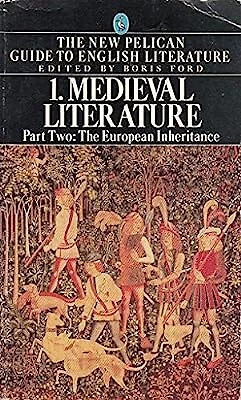 MEDIEVAL LITERATURE: THE European Inheritance - With an Anthology of ...