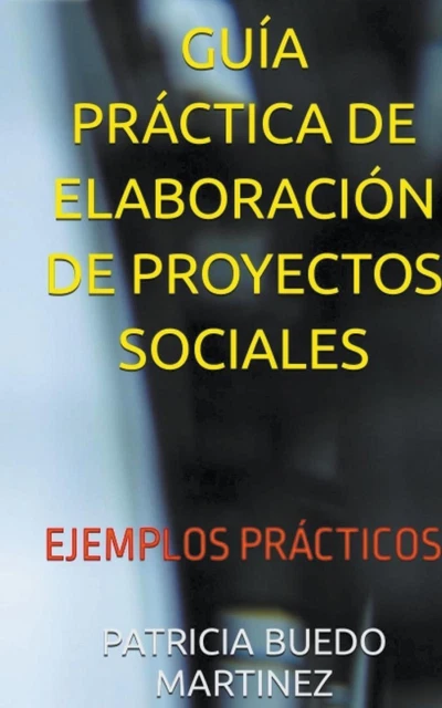 GUÍA PRÁCTICA DE ELABORACIÓN DE PROYECTOS Patricia Buedo Martinez Taschenbuch EUR 18,15 ...