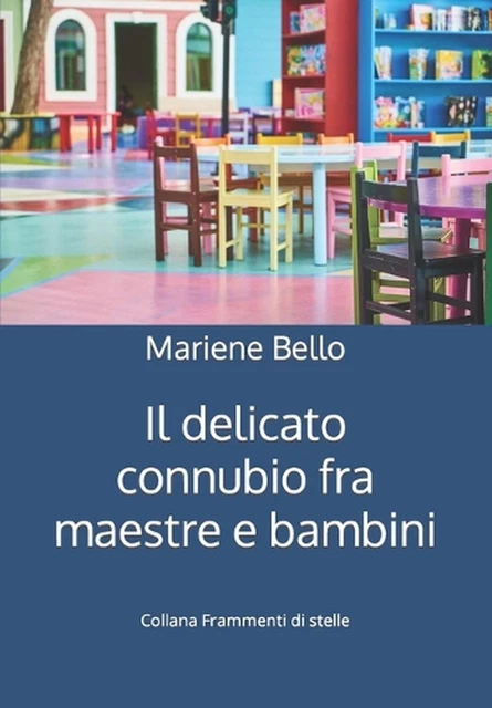 IL DELICATO CONNUBIO fra maestre e bambini by Mariene Bello Paperback ...