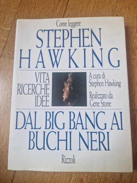 COME LEGGERE DAL Big Bang Ai Buchi Neri Di Stephen Hawking Prima ...