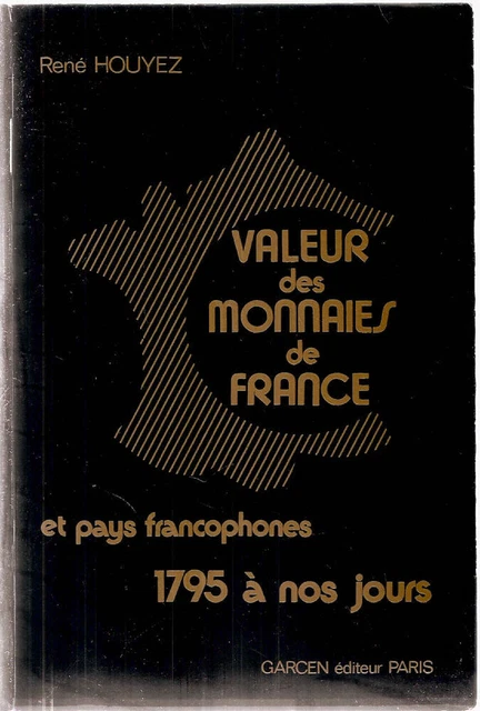 VALEUR DES MONNAIES de France et pays francophones .1795 à nos jours ...