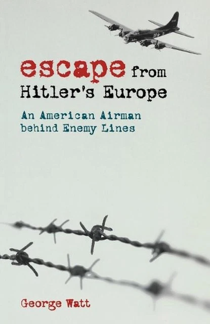 ESCAPE FROM HITLER'S Europe: An American Airman behind Enemy Lines by ...