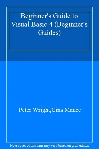 BEGINNER'S GUIDE TO Visual Basic 4 (Beginner's Guides),Peter Wri $4.47 ...