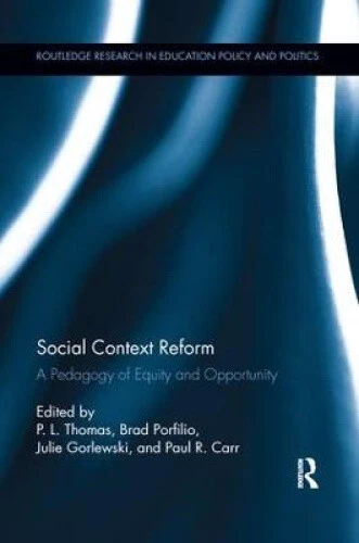 SOCIAL CONTEXT REFORM: A Pedagogy of Equity and Opportunity (Routledge ...