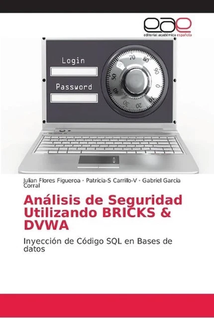 ANLISIS DE SEGURIDAD Utilizando BRICKS & DVWA by Julian Flores Figueroa ...