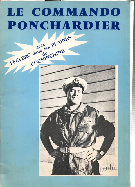 GUERRE INDOCHINE LE Commando Ponchardier Plaines De Cochinchine 1945 1946 Cli EUR 20,00 ...