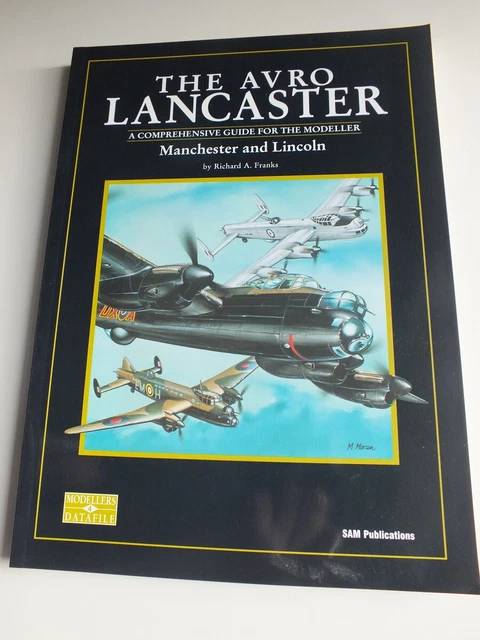 THE AVRO LANCASTER, Manchester and Lincoln (Modellers Datafile 4) £22. ...