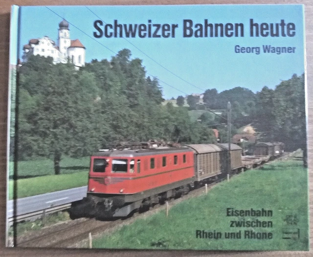 EB8224] LIBRO FOTO SCHWEIZER BAHNEN HEUTE G. Wagner Tedesco Svizzera ...