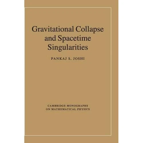 GRAVITATIONAL COLLAPSE SPACETIME Singularities by Pankaj S. Joshi ...