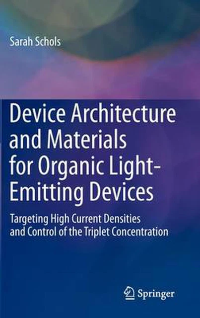 DEVICE ARCHITECTURE AND Materials for Organic Light-Emitting Devices ...