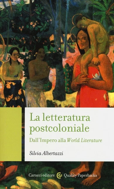LIBRI SILVIA ALBERTAZZI - La Letteratura Post-Coloniale. Dall'Impero Alla World EUR 16,54 ...