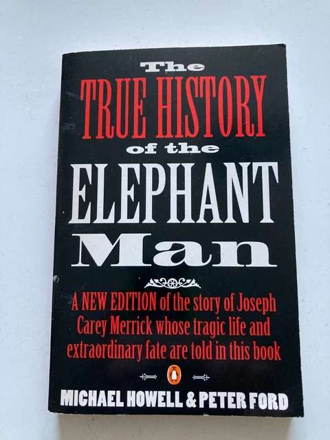 THE TRUE HISTORY of the Elephant Man : New Edition, largement révisé ...