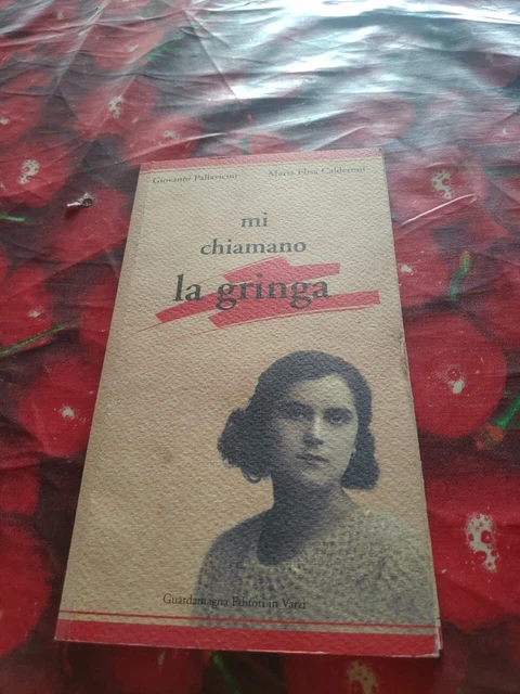 MI CHIAMANO LA Gringa-Giovanni Pallavicini-Maria Elisa Calderoni Libro ...