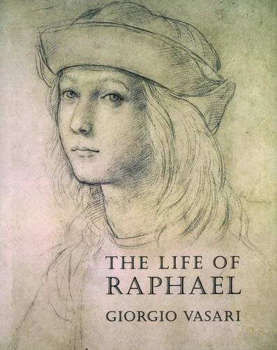LIFE OF RAPHAEL, Giorgio Vasari and Jill Burke, Good Condition, ISBN ...