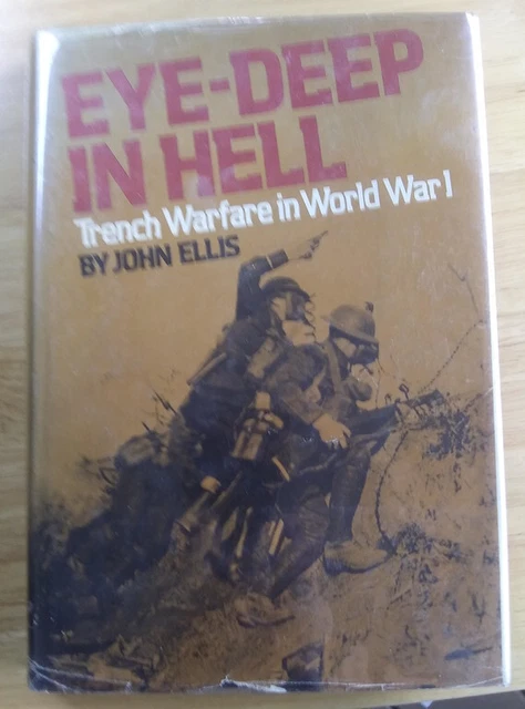 EYE-DEEP IN HELL Trench Warfare in World War I $11.80 - PicClick