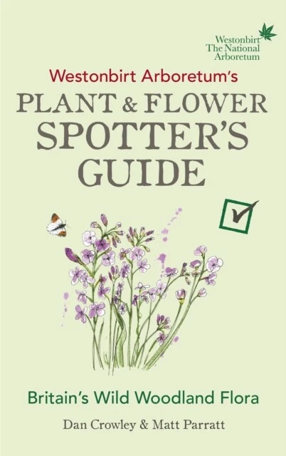WESTONBIRT ARBORETUM’S PLANT and Flower Spotter’s Guide - Free Tracked ...