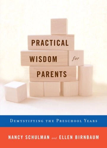 PRACTICAL WISDOM FOR PARENTS: DEMYSTIFYING THE PRESCHOOL By Nancy ...