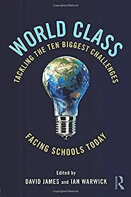 WORLD CLASS: TACKLING the Ten Biggest Challenges Facing Schools Today ...