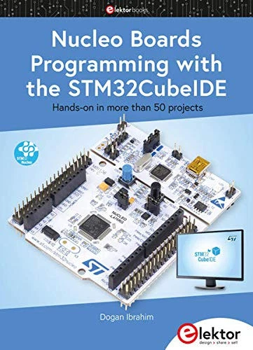DOGAN IBRAHIM NUCLEO Boards Programming with the STM32CubeIDE: Hands-on ...
