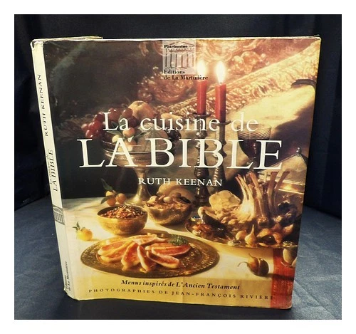 KEENAN, RUTH LA Cuisine De La Bible : Menus Inspirés De L'Ancien ...