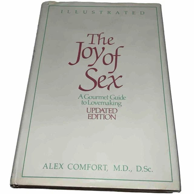 THE JOY OF SexIllustrated Alex Comfort M.D D.Sc 1st Published 1972 New ...
