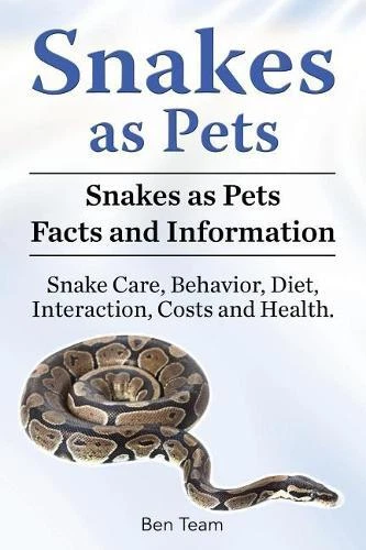 BEN TEAM SNAKES as Pets. Snakes as Pets Facts and Information. Snake ...