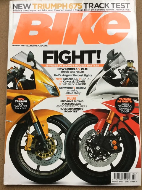 BIKE MAGAZINE - March 2006 - R6 v ZX-6R v GSX-R600, Schwartz v Rainey ...