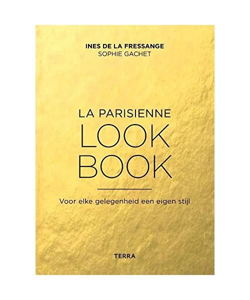 LA PARISIENNE LOOK book: Voor elke gelegenheid een eigen stijl, Ines de ...