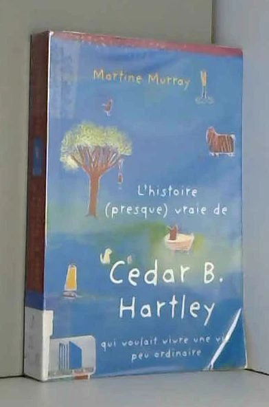 L'HISTOIRE (PRESQUE) VRAIE de Cedar B. Hartley qui voulait vivre une ...