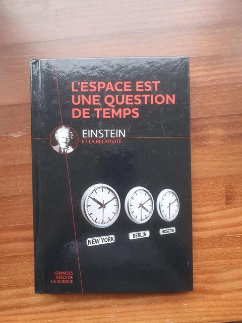 L' ESPACE EST une question de temps Einstein et la relativité EUR 1,00 ...