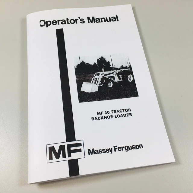 MASSEY FERGUSON MF 40 Mf40 Tractor Loader Backhoe Owners Operators Manual £31.50 - PicClick UK