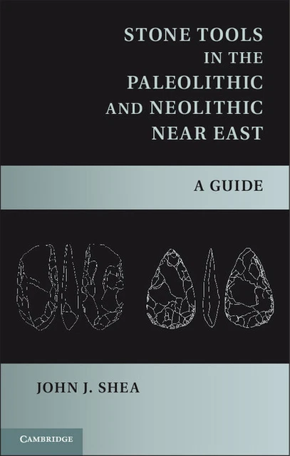 STONE TOOLS IN the Paleolithic and Neolithic Near East A Guide Shea ...