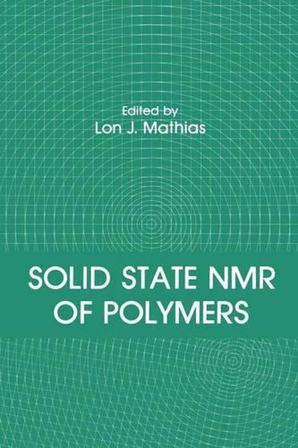 SOLID STATE NMR of Polymers by L.J. Mathias (English) Paperback Book ...